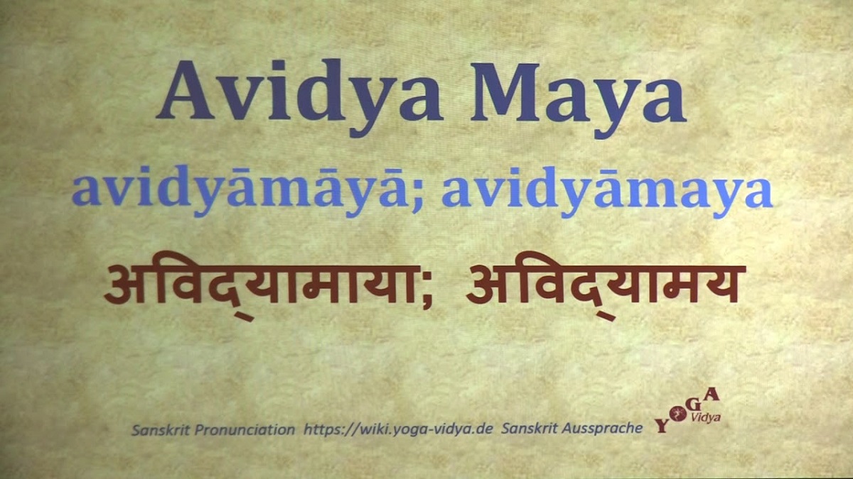 The Relation And Difference Between Avidya & Maya – Indian Philosophy